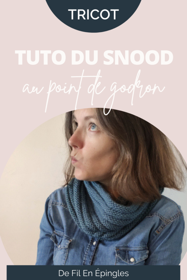 Snood au Point de Godron | Tuto tricot